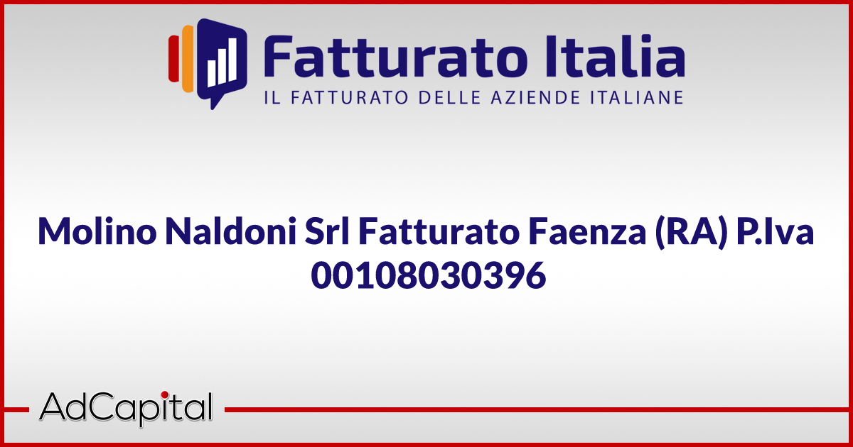 Molino Naldoni Srl Fatturato Faenza (RA) P.Iva 00108030396